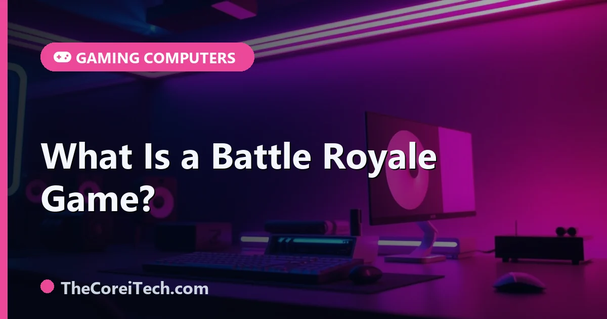 What Is a Battle Royale Game? The Genre Explained