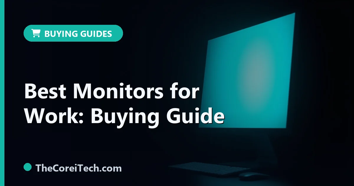 Best Monitors for Work: Buying Guide - TheCoreiTech