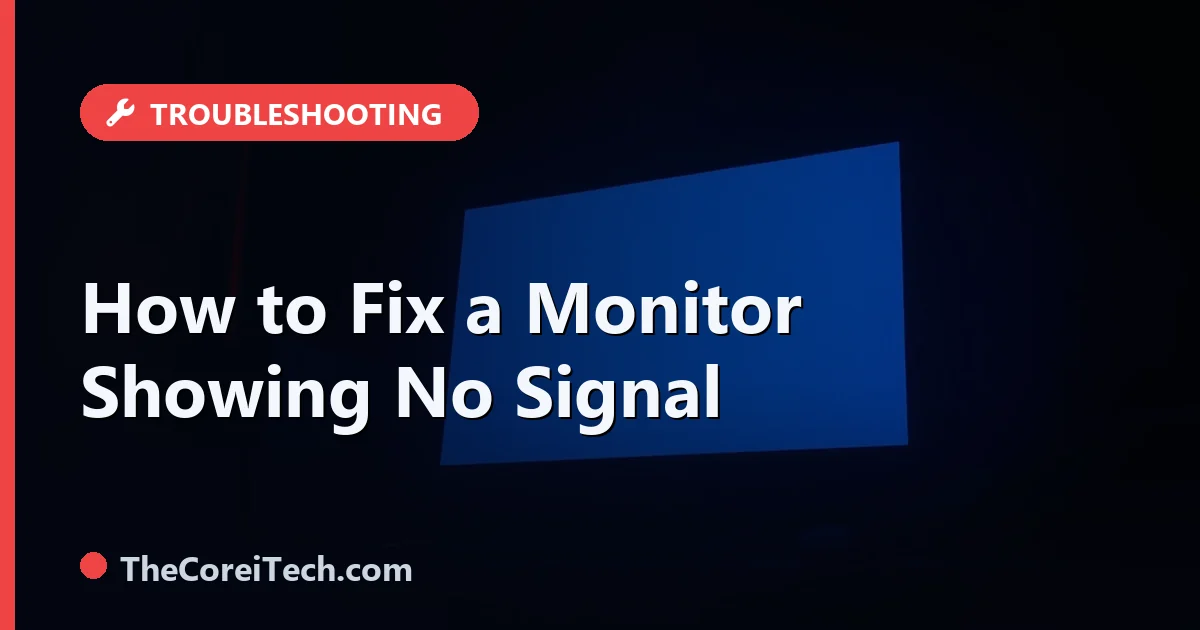 Monitor No Signal: How to Fix a Blank Display