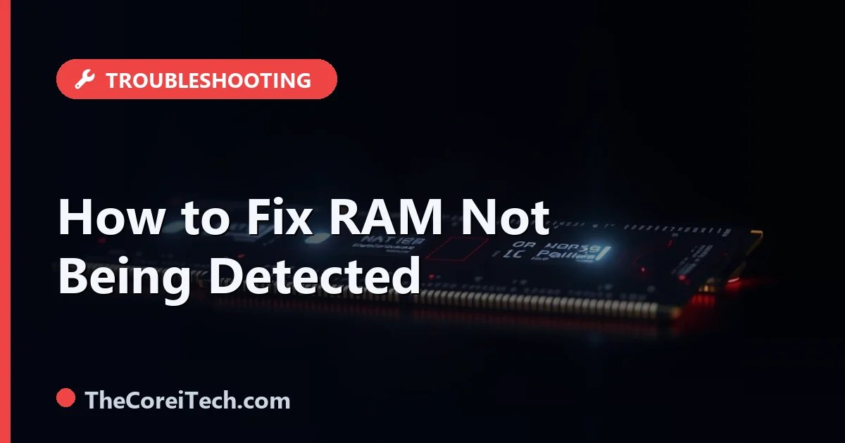 RAM Not Detected: How to Fix Missing Memory in Windows