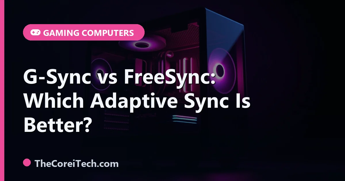 G Sync Vs Freesync Adaptive Sync Compared
