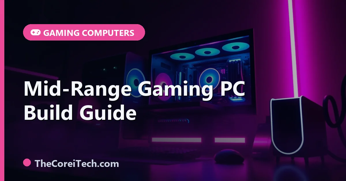 Mid-Range Gaming PC Build Guide: 1440p High Refresh