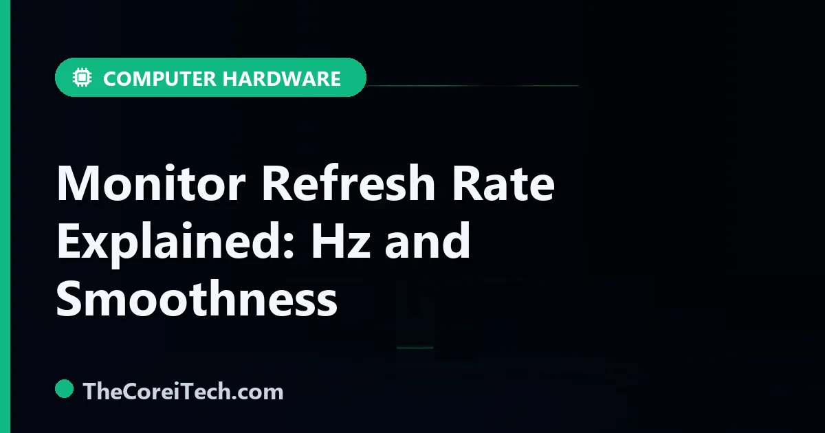 Monitor Refresh Rate Explained: 60Hz vs 144Hz vs 240Hz