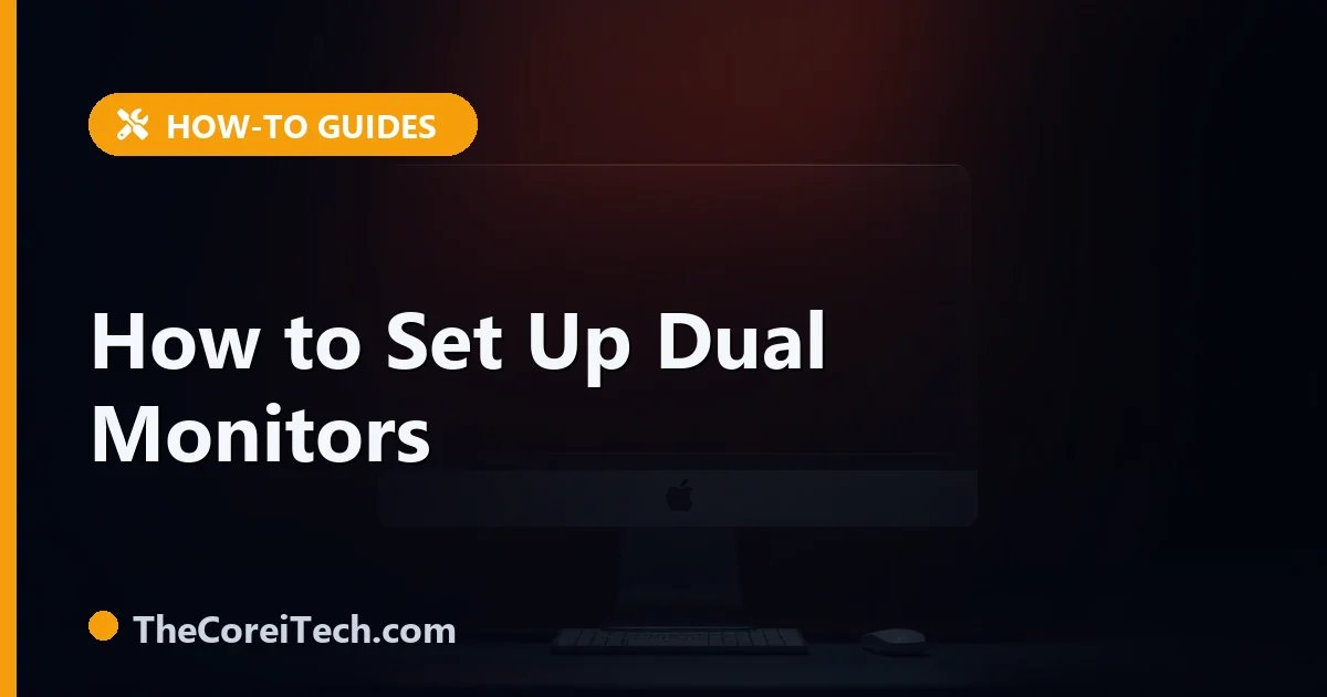 How to Set Up Dual Monitors in Windows: Full Guide