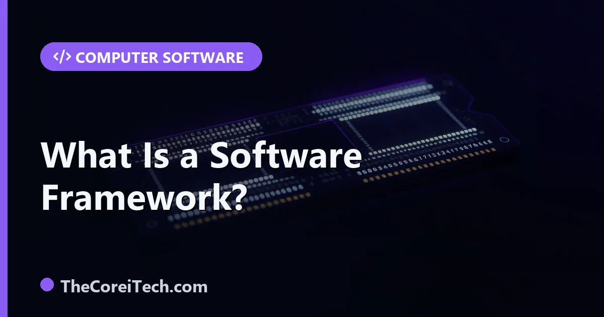 What Is a Software Framework? Frameworks vs Libraries