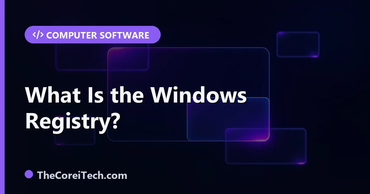 What Is the Windows Registry? Structure and Function